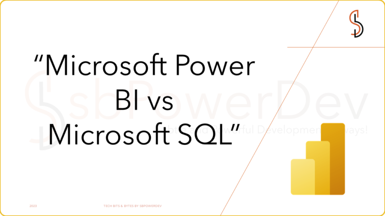 Microsoft Power BI vs Microsoft SQL - sbPowerDev